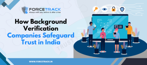 How Background Verification Companies Safeguard Trust in India